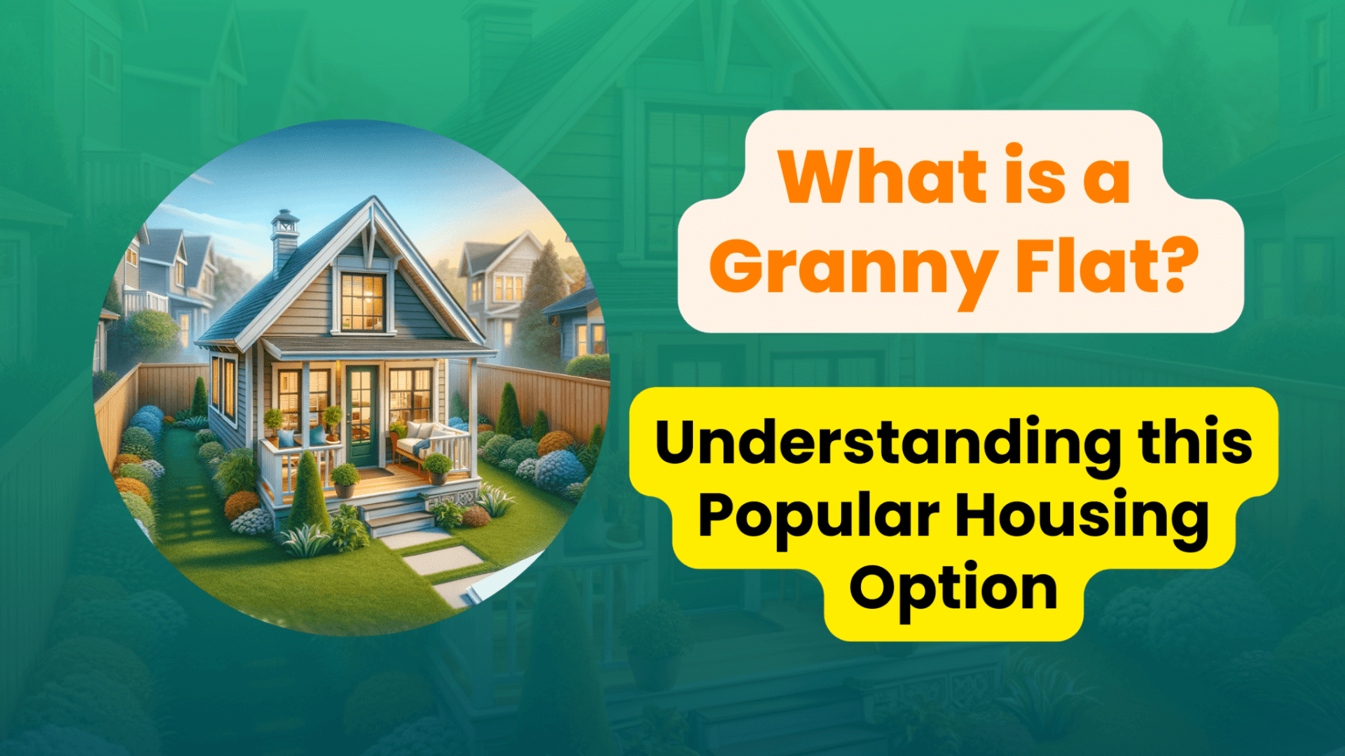 What Is A Granny Flat: A Comprehensive Guide To Understanding This ...