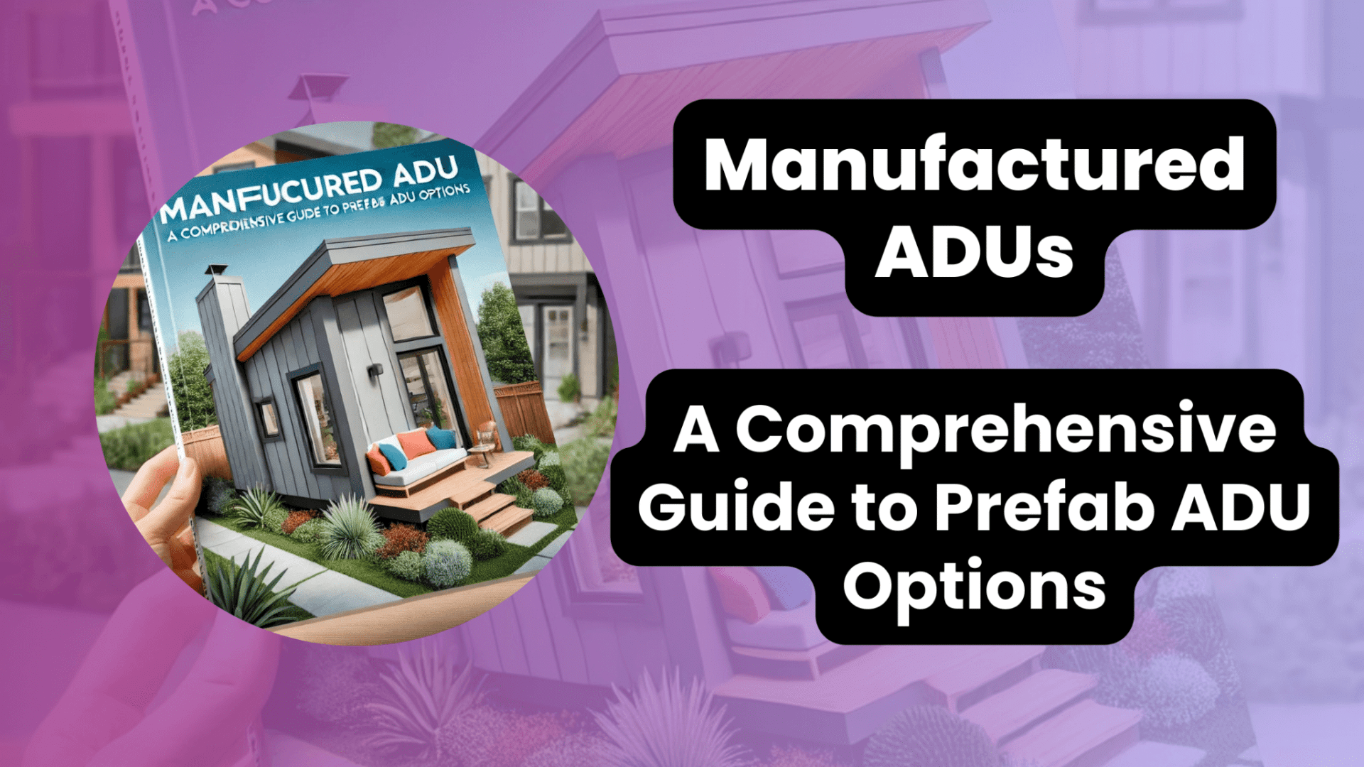 Manufactured ADUs: A Comprehensive Guide To Prefab ADU Options | FTR ...